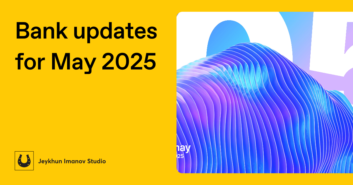 Bank updates for May 2025