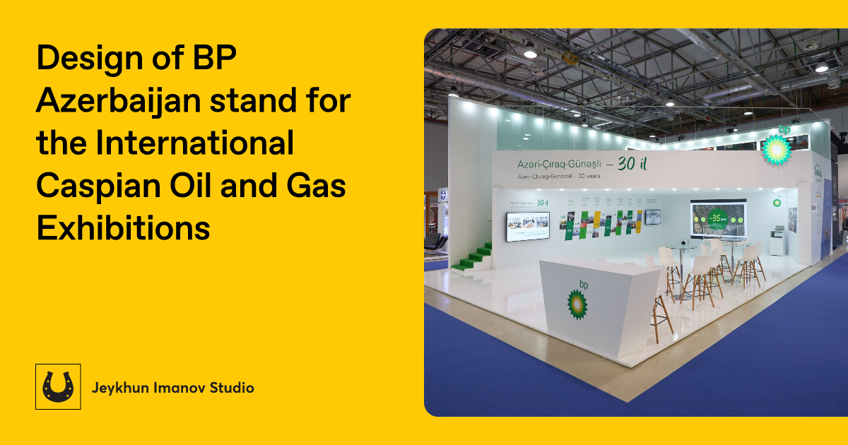 Design of BP Azerbaijan stand for the International Caspian Oil and Gas ...